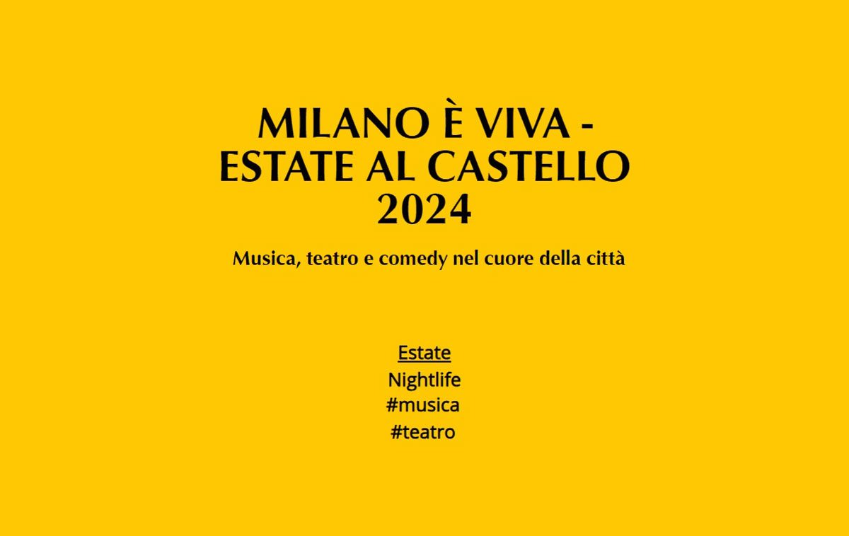 Estate al Castello 2024 al Castello Sforzesco di Milano: programma ...