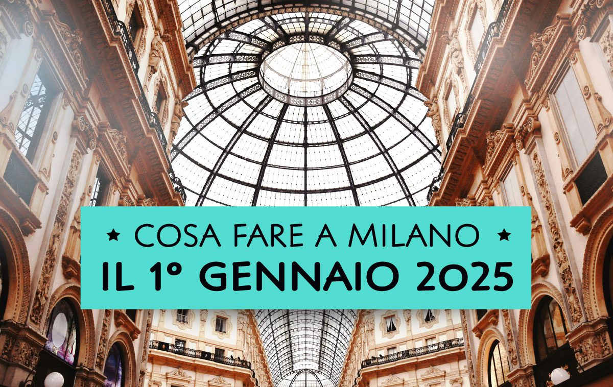 Cosa fare il 1° Gennaio 2025 a Milano: 10 eventi da non perdere