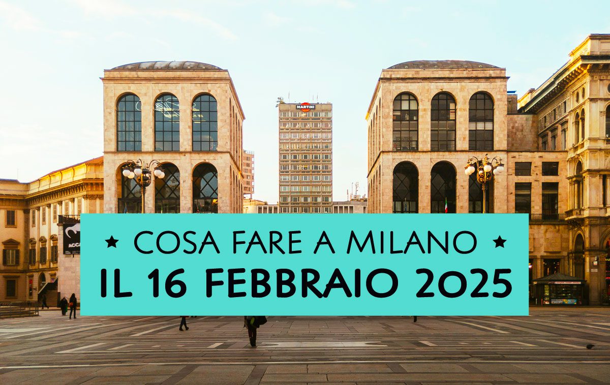 Cosa fare domenica 16 febbraio 2025 a Milano: 10 eventi da non perdere