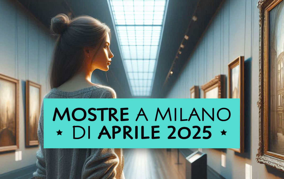 Mostre a Milano di Oggi: le esposizioni in corso