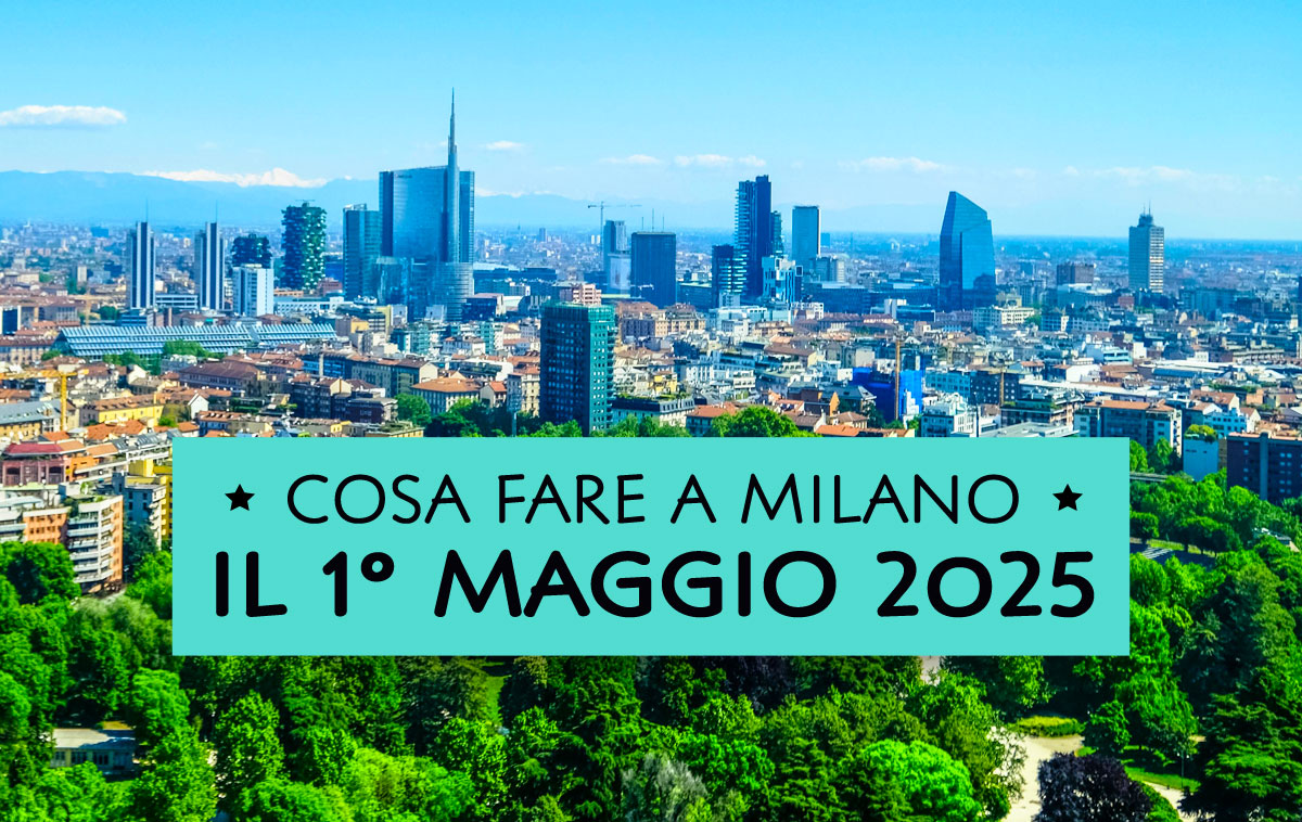 Cosa fare a Milano il 1° Maggio 2025: 10 eventi da non perdere
