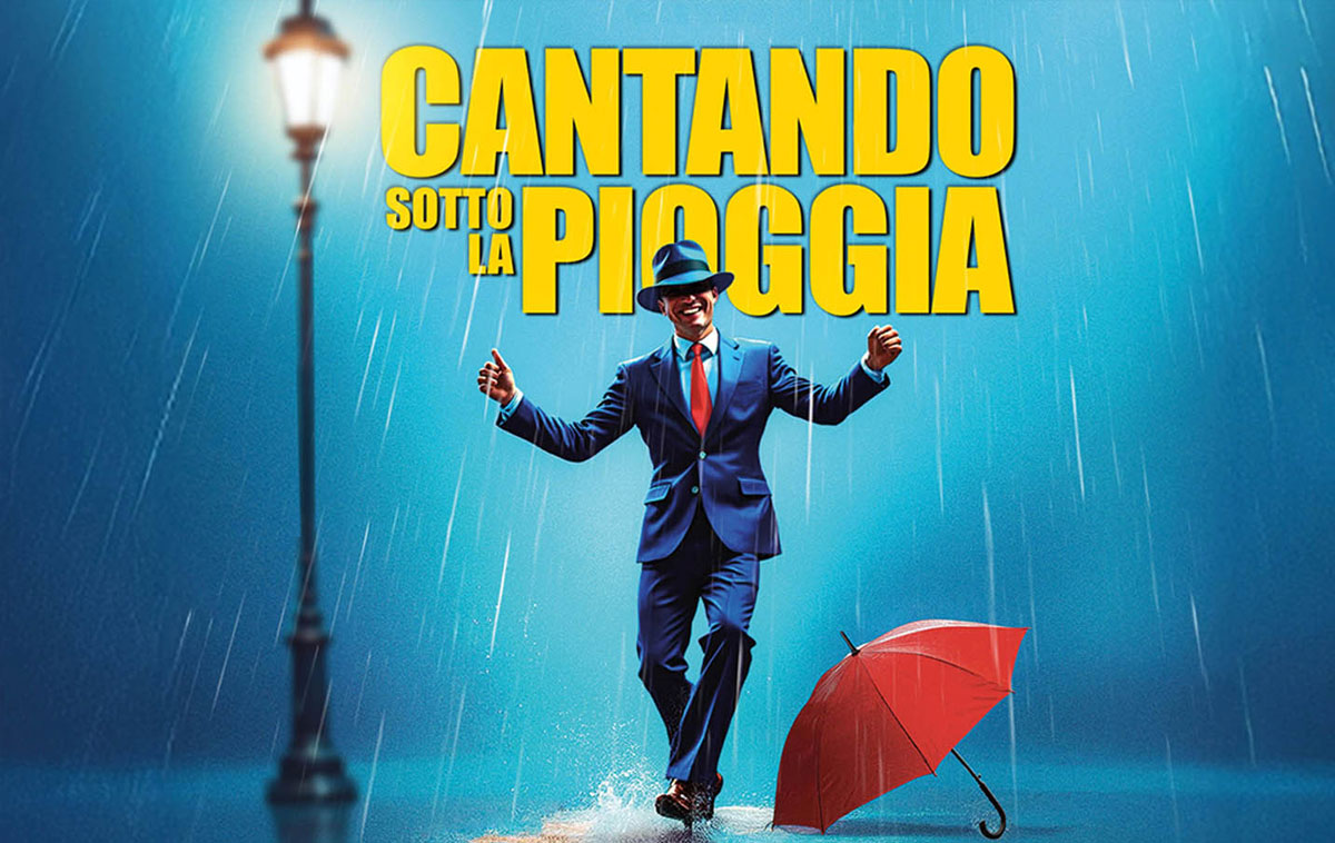 Cantando sotto la pioggia: Il celebre musical in scena a Milano (25 ...
