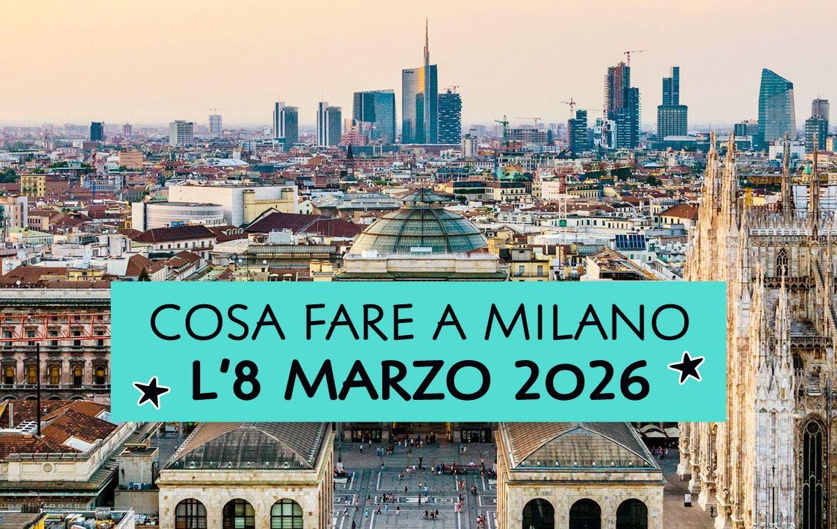 10 cose da fare a Milano domenica 8 marzo 2026 (anche gratis)